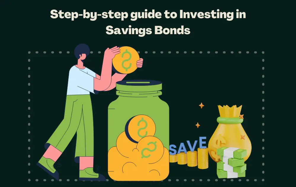 Step-by-step guide to investing in Savings Bonds
